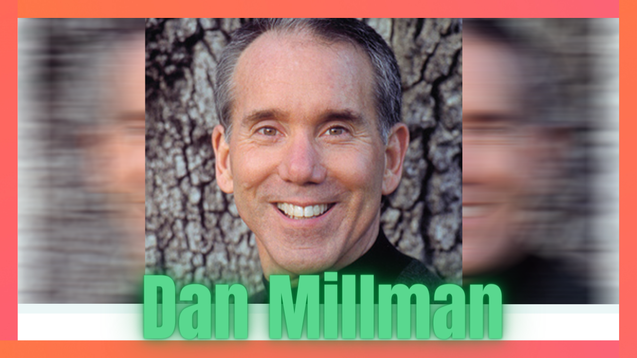 Dan Millman - consulta libros gratis📚 sobre las teorías de Dan Millman